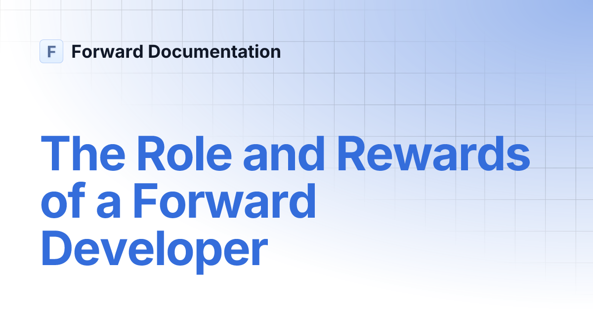 The Role and Rewards of a Forward Developer | Forward Documentation