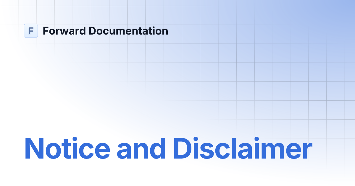 Notice and Disclaimer | Forward Documentation