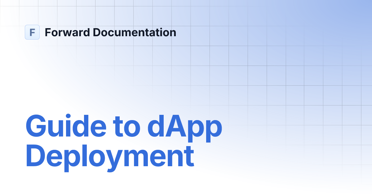 Guide to dApp Deployment | Forward Documentation